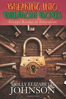 BREAKING INTO BREAKOUT Boxes: Escape Rooms in Educati... | Livre | état ...