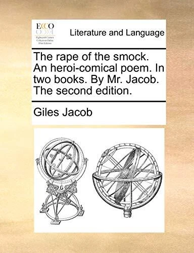 THE RAPE OF the smock. An heroi-comical poem. I. Jacob