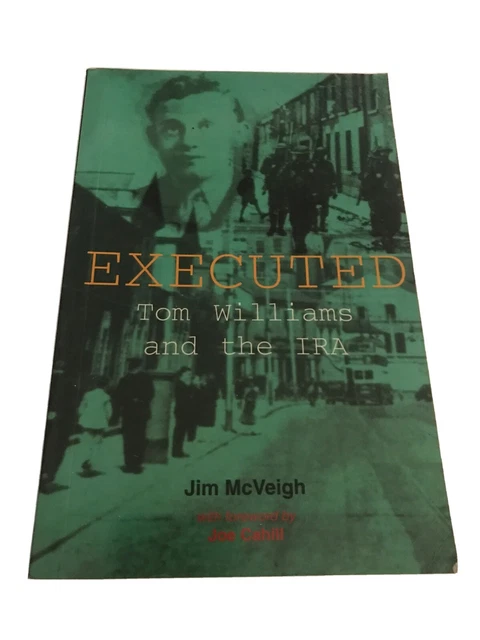EXECUTED TOM WILLIAMS and the IRA by Jim McVeigh paperback book £15.00 ...
