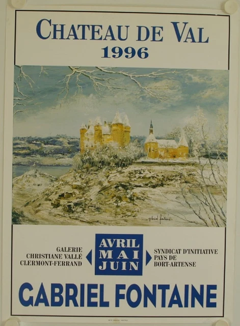 AFFICHE GABRIEL FONTAINE 1996 Exposition CHATEAU DE VAL EUR 40,00 ...