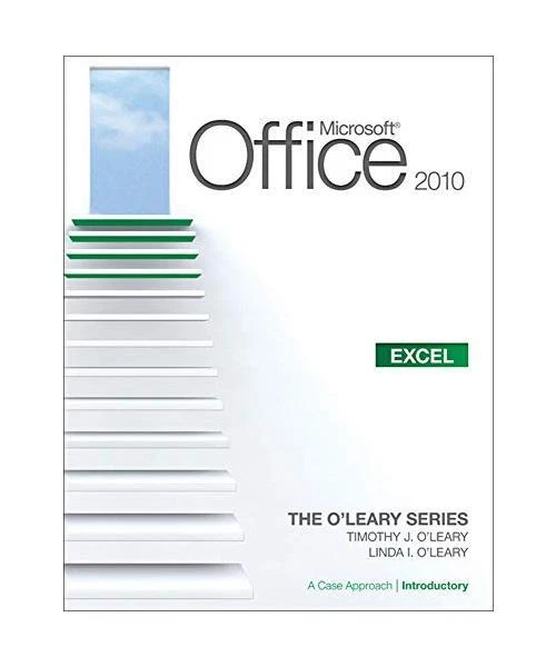 MICROSOFT(R) OFFICE EXCEL 2010: A Case Approach, Introductory, Linda I ...
