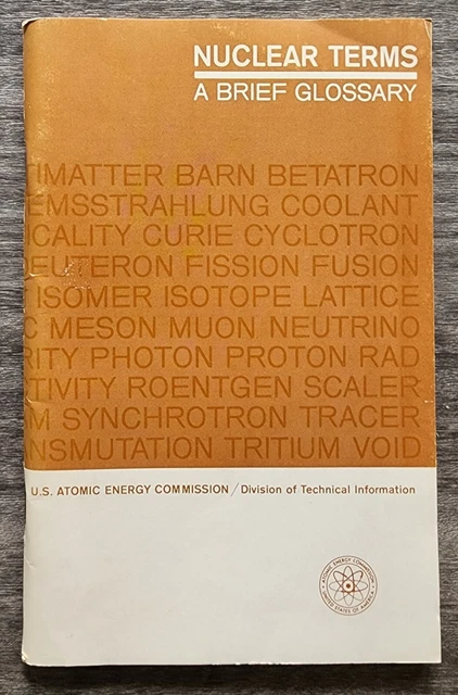 VINTAGE NUCLEAR TERMS Glossary Booklet 1967 US Atomic Energy Commission ...