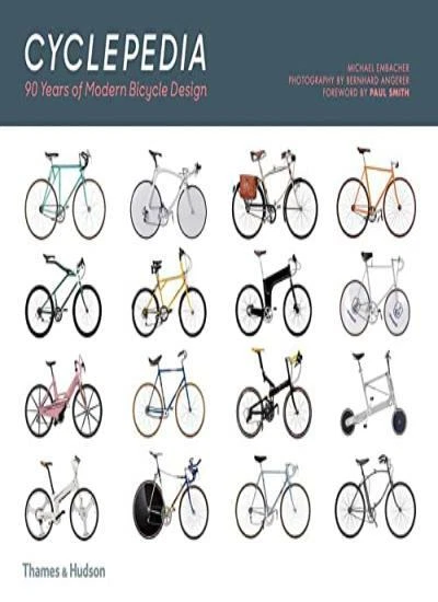 CYCLEPEDIA: A TOUR of Iconic Bicycle Designs. Embacher 9780500293973 ...
