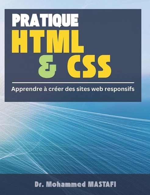 HTML ET CSS: Apprendre ? cr?er un site web responsif by Mohammed Mastafi Paperba £37.20 ...