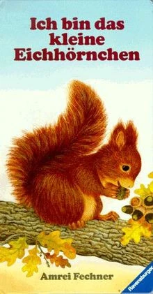ICH BIN DAS kleine Eichhörnchen de Amrei Fechner | Livre | état acceptable EUR 8,44 - PicClick FR