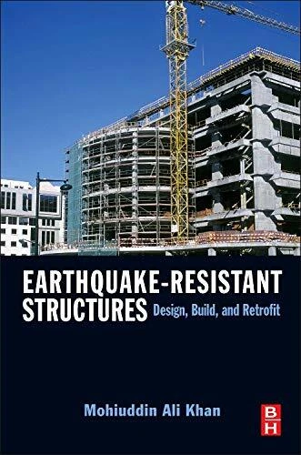 EARTHQUAKE-RESISTANT STRUCTURES: DESIGN, Build, and Retrofit by Khan ...