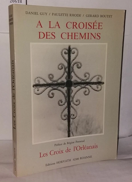 A LA CROISÉE Des Chemins: Les Croix De L'orléanais | Bon état EUR 10,00 ...