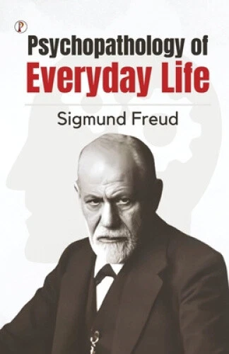 THE PSYCHOPATHOLOGY OF Everyday Life by Freud, Sigmund EUR 24,99 ...