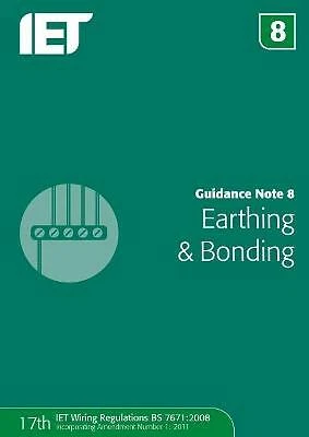 GUIDANCE NOTE 8: Earthing & Bonding: Earthing and Bonding, The IET ...