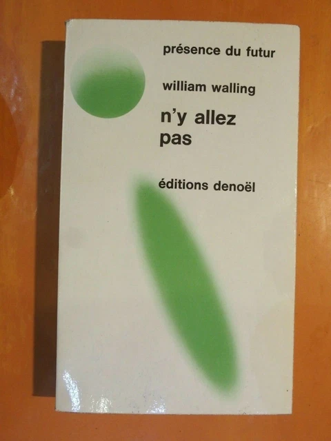N'Y ALLEZ PAS par William Walling. Présence du Futur Science-Fiction N ...