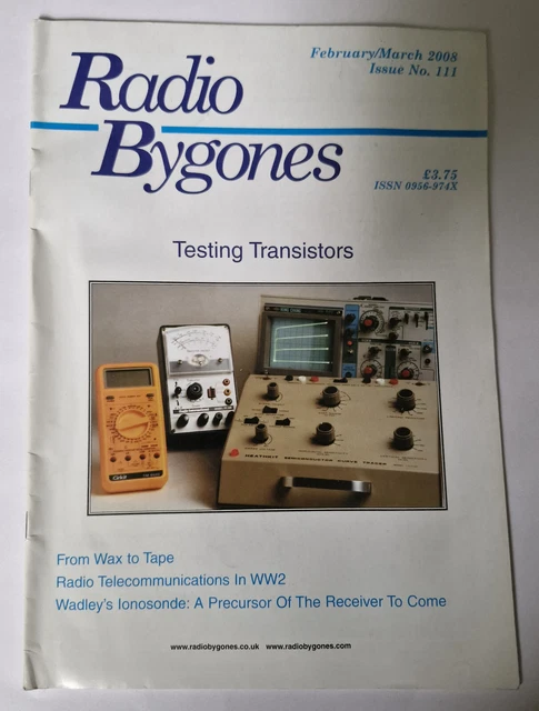 RADIO BYGONES-VINTAGE MAGAZINE- 2008-No. 111. Testing Transistors £12. ...