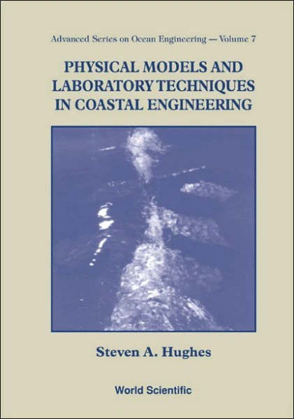 PHYSICAL MODELS AND LABORATORY TECHNIQUES IN COASTAL ENGINEERING ...