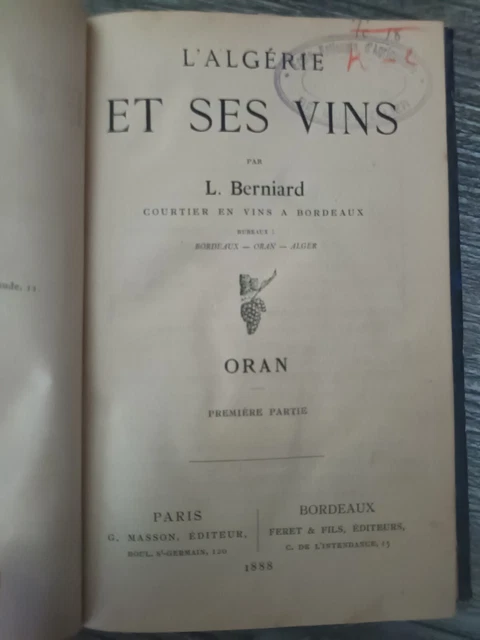 L' ALGÉRIE ET ses Vins par Berniard ed Masson 1888 Oran Alger ...