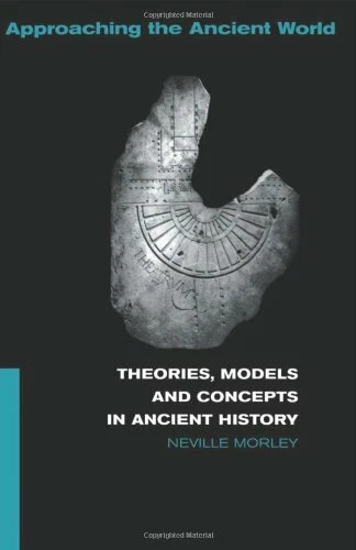 THEORIES, MODELS AND Concepts in Ancient History ( by Morley, Neville ...