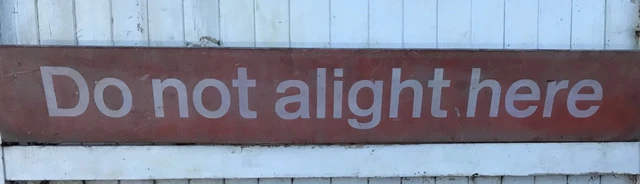 HUGE RAILWAY SIGN - Do not alight here £100.00 - PicClick UK