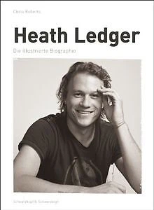 HEATH LEDGER: DIE illustrierte Biographie by Rob... | Book | condition ...