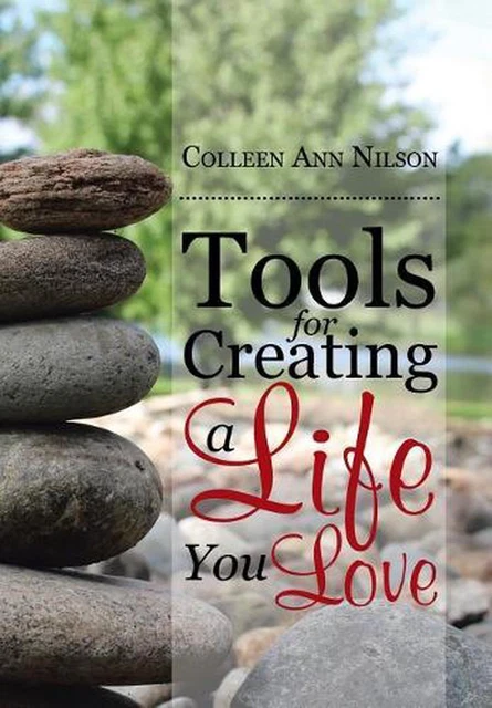 TOOLS FOR CREATING a Life You Love by Colleen Ann Nilson (English ...