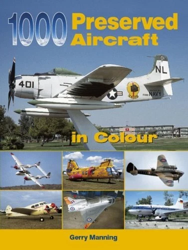 1000 PRESERVED AIRCRAFT in Colour By Gerry Manning EUR 19,84 - PicClick FR