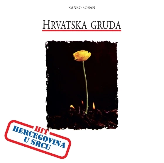 RANKO BOBAN CD Hrvatska gruda Hercegovina u srcu Bosna Ljubuski Molitva ...