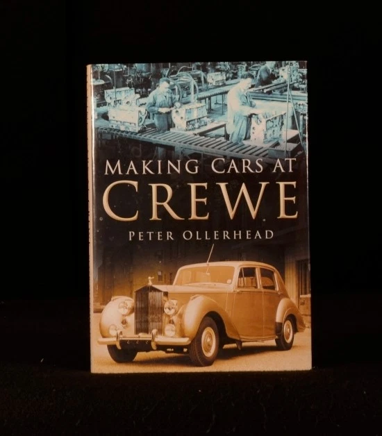 2006 MAKING CARS at Crewe by Peter Ollerhead Signed by the Author EUR ...