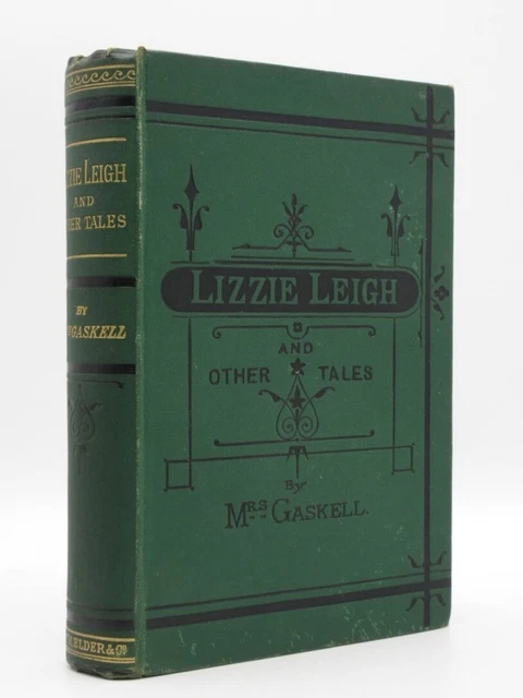 LIZZIE LEIGH AND Other Tales MRS. ELIZABETH GASKELL 1882 Victorian ...