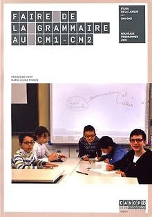 FAIRE DE LA grammaire au CM1-CM2 - Nouveau programme 2016 | Livre ...