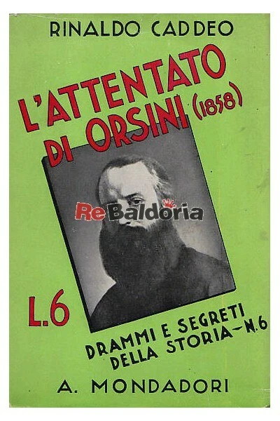 L'ATTENTATO DI ORSINI (1858) Mondadori Caddeo Rinaldo Felice Orsini EUR ...