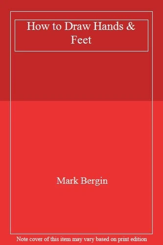 HOW TO DRAW Hands & Feet By Mark Bergin £13.61 - PicClick UK