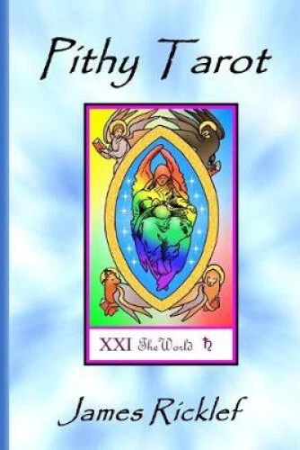 PITHY TAROT: QUICK and easy meanings for Tarot cards by James Ricklef ...