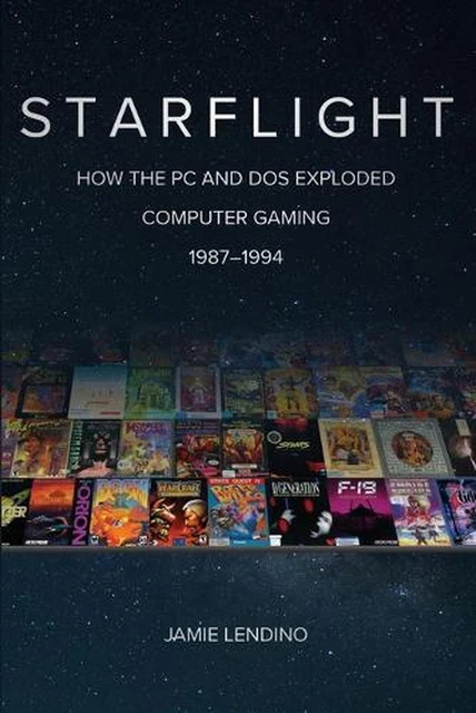 STARFLIGHT: HOW THE PC and DOS Exploded Computer Gaming 1987-1994 by ...