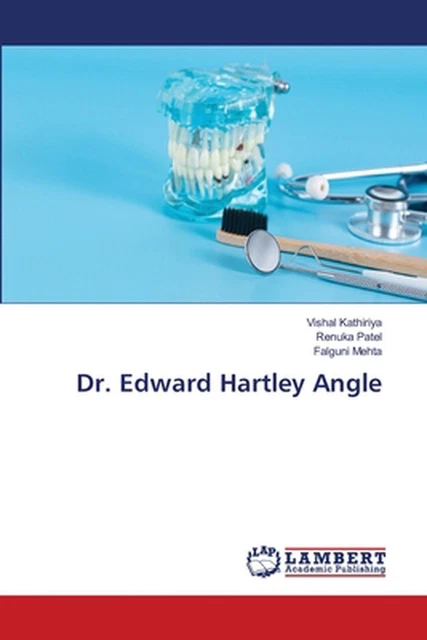 LIVRE DE POCHE Dr. Edward Hartley Angle par Vishal Kathiriya EUR 81,11 ...