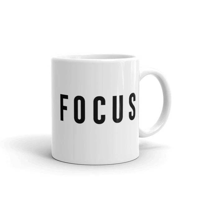 Focus Inspirational Motivational Quotes And Sayings Mug Novelty Coffee