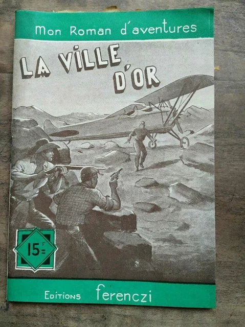 MON ROMAN D'AVENTURES: La ville d'or - Raoul Borjack/ Ferenczi EUR 2,50 ...