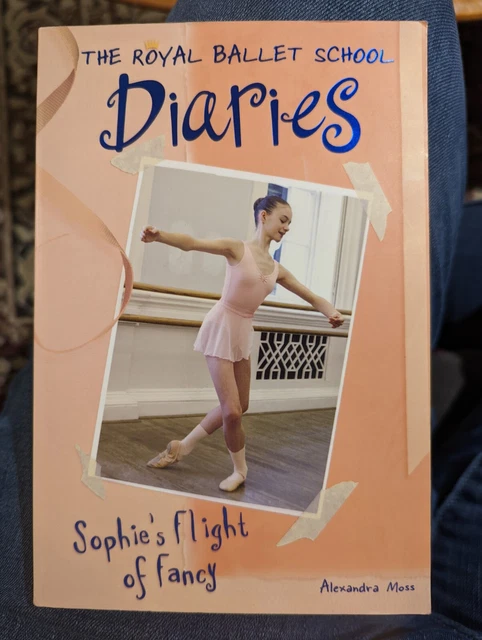 THE ROYAL BALLET School Diaries Sophie's Flight Of Fancy Novel Book $3. ...