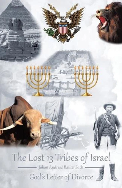 THE LOST 13 Tribes of Israel: God's Letter of Divorce by Johan Andreas ...