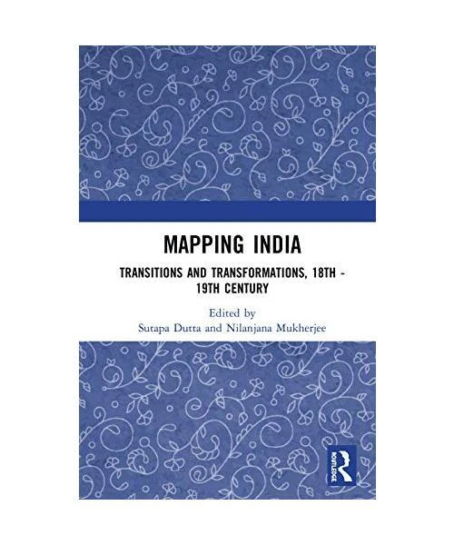 MAPPING INDIA: TRANSITIONS and Transformations, 18th-19th Century EUR 107,64 - PicClick FR