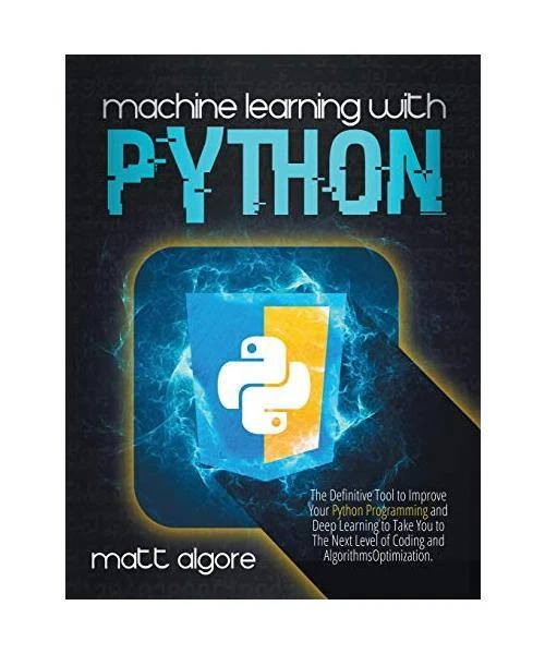 MACHINE LEARNING WITH Python: The Definitive Tool to Improve Your Python Program EUR 60,00 ...