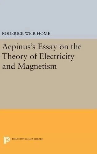 RODERICK WEIR H Aepinus's Essay on the Theory of Electricity and Magnet ...