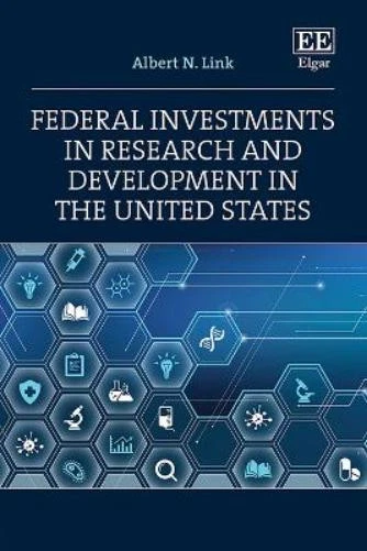 ALBERT N. LINK Federal Investments in Research and Development in the ...