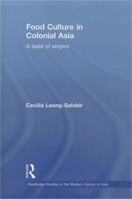 FOOD CULTURE IN Colonial Asia: A Taste of Empire (Paperback or Softback ...
