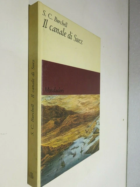 IL CANALE DI SUEZ S C Burchell Con Charles Issawi Mondadori Caravella ...