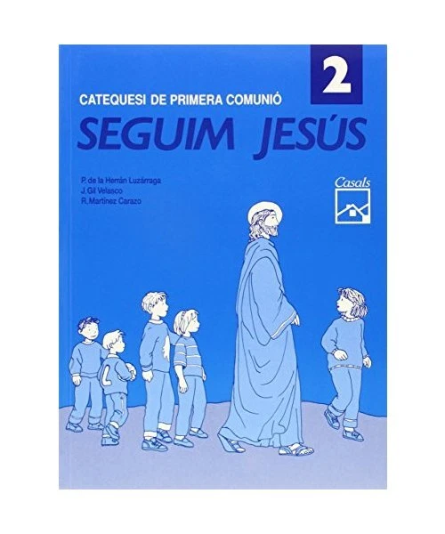 SEGUIM JESÚS 2. Catequesi de primera comunió, HERRAN LUZARRAGA, PEDRO ...