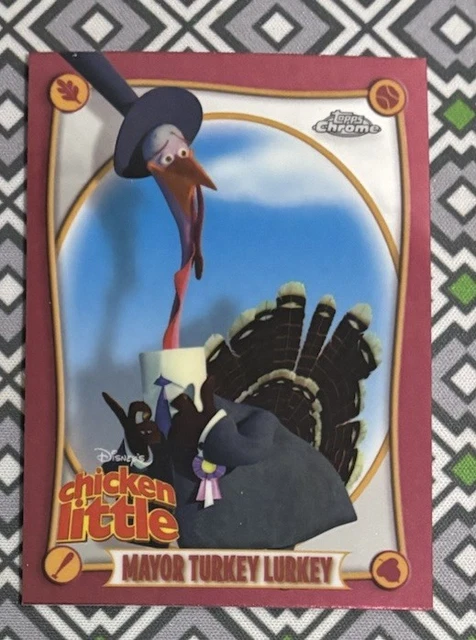2025 TOPPS CHROME Disney #CL-9 CHICKEN LITTLE MAYOR TURKEY LURKEY SP $1 ...