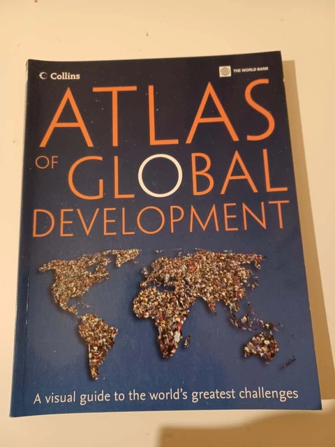 ATLAS OF GLOBAL Development: A Visual Guide to the World's Great £6.51 ...