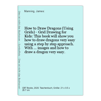 HOW TO DRAW Dragons (using grids) Grid Drawing for Kids: this book will ...