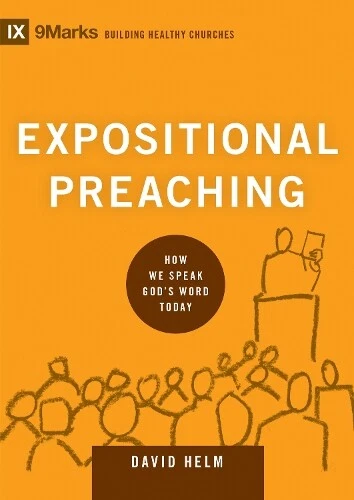 DAVID R. HELM Expositional Preaching (Relié) Building Healthy Churches ...