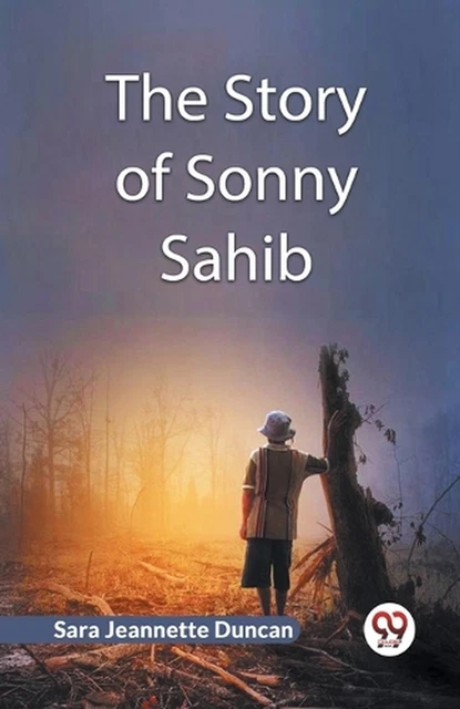 THE STORY OF Sonny Sahib by Jeannette Duncan Sara Paperback Book $34.53 ...