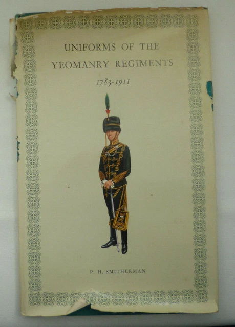 UNIFORMS OF THE Yeomanry Regiments 1783 - 1911 Smitherman Military ...