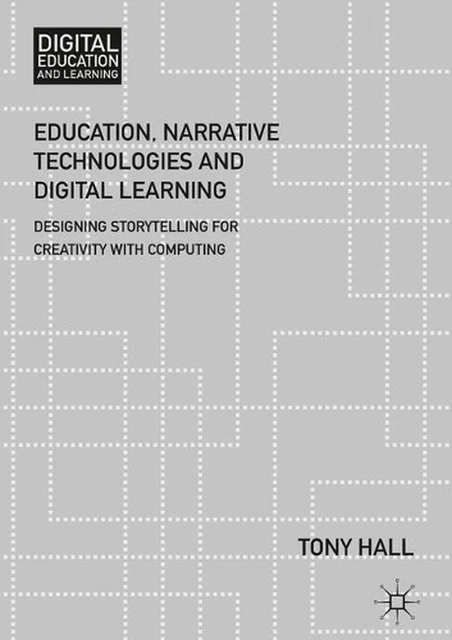 EDUCATION, NARRATIVE TECHNOLOGIES and Digital Learning: Designing ...