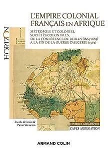 L'EMPIRE COLONIAL FRANÇAIS en Afrique - Capes Histoire-Géo... | Livre ...